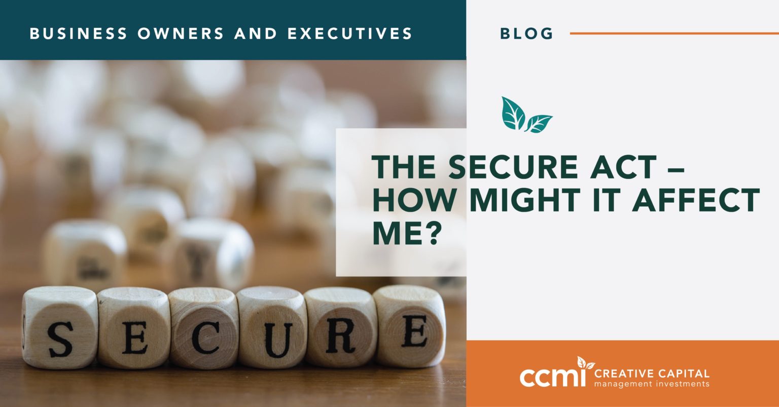 The SECURE Act – how might it affect me? - CCMI Creative Capital ...