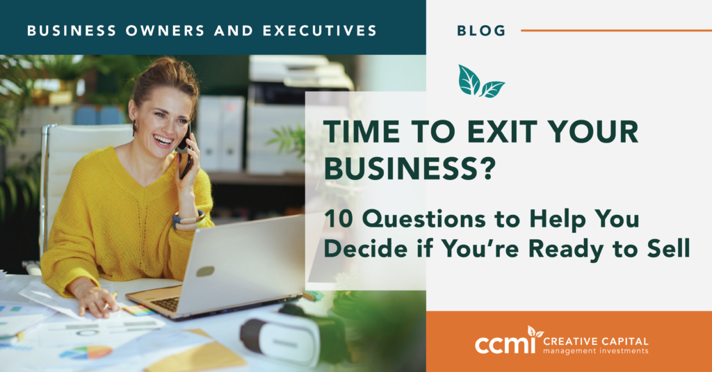 Time to Exit Your Business? 10 Questions to Help Decide if You’re Ready ...