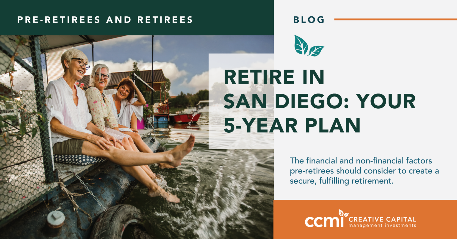 Retire in San Diego: Your 5-Year Plan - CCMI Creative Capital Management Investments