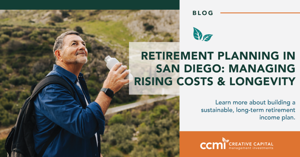 Retirement Planning in San Diego: Managing Longevity and Rising Costs - CCMI Creative Capital ...
